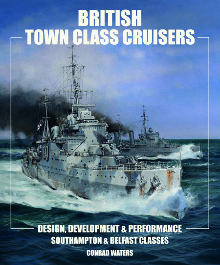 BRITISH TOWN CLASS CRUISERS: DESIGN, DEVELOPMENT AND PERFORMANCE ...