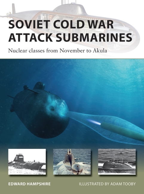 SOVIET COLD WAR ATTACK SUBMARINES: NUCLEAR CLASSES FROM NOVEMBER TO ...