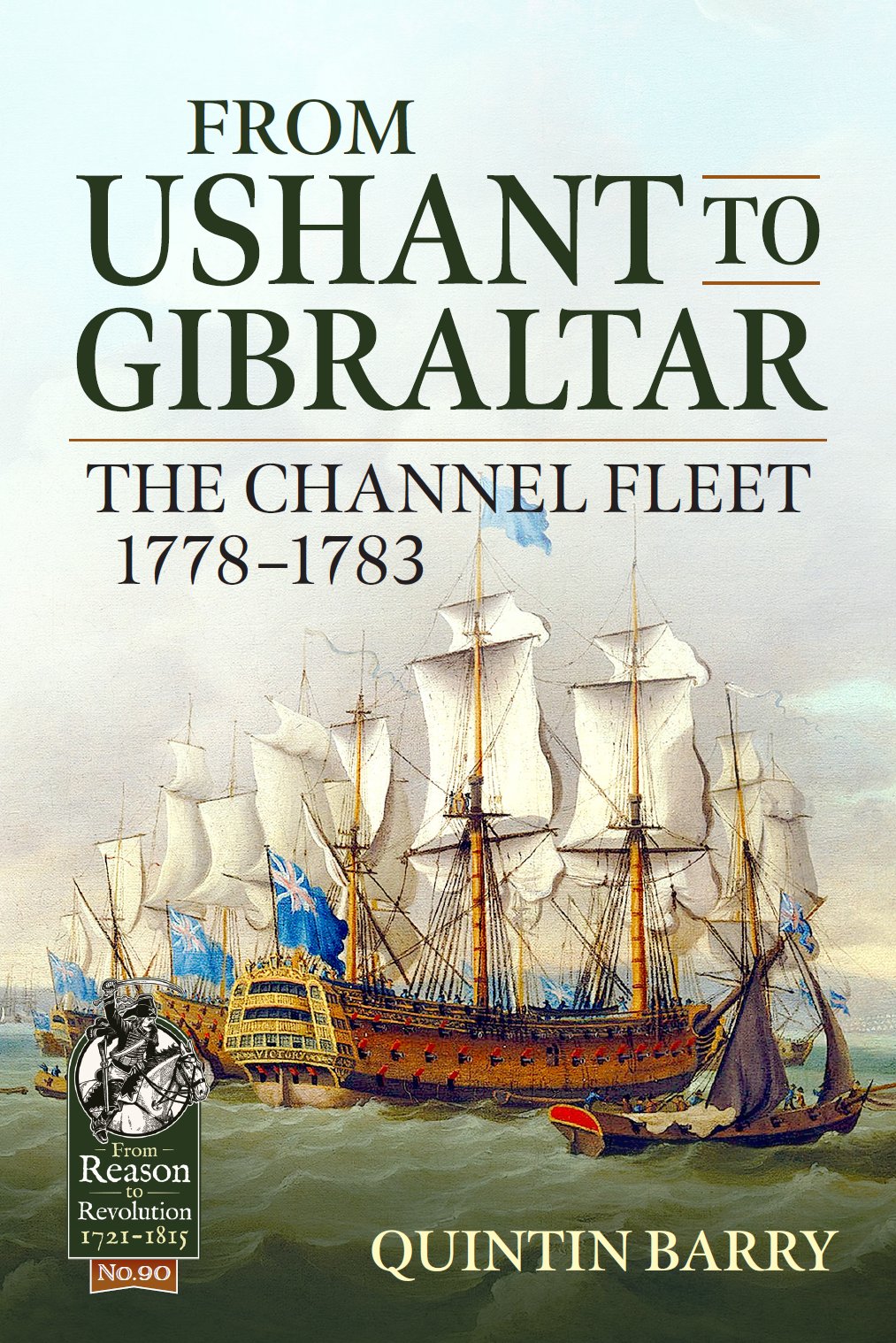 FROM USHANT TO GIBRALTAR: THE CHANNEL FLEET 1778-1783 - The Naval Review